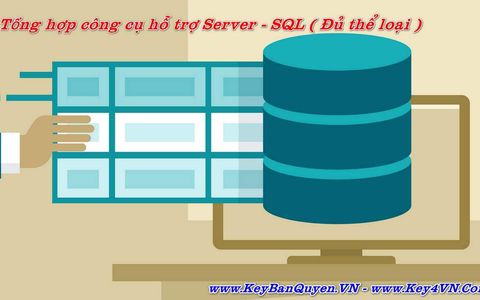 Tổng hợp công cụ cho Server - SQL ( Nhiều vấn đề ) ......: