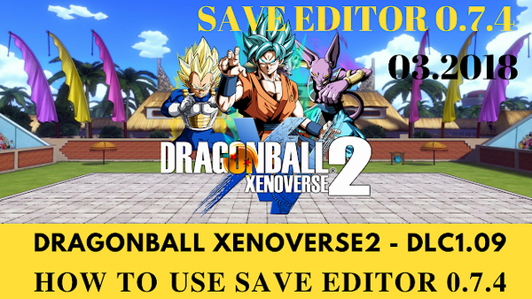 Dragonball xenoverse2: Hướng dẫn sử dụng Save Editor 0.7.4 | Viết bởi ...